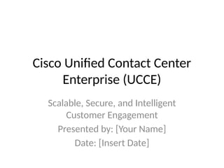 Cisco_Unified Contact Center Enterprise (UCCE)_Presentation.pptx