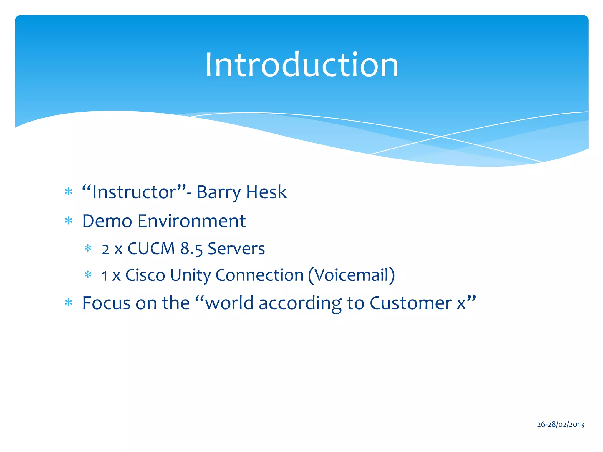 Barry Hesk: Cisco Unified Communications Manager training deck 1 | PPTX