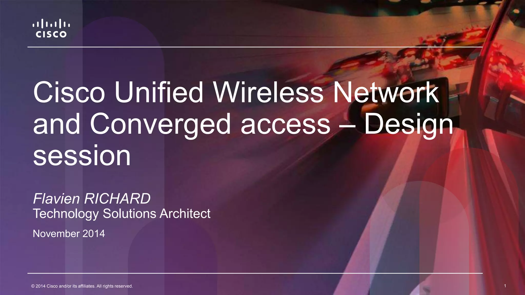 Cisco Unified Wireless Network and Converged access – Design session ...