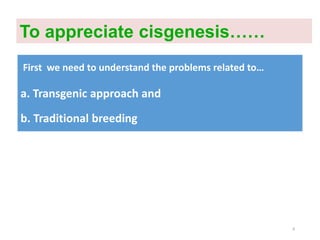 Cisgenesis and its Implications in Crop Improvement- credit seminar | PPTX