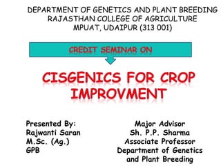 Cisgenics for crop improvement | PPTX