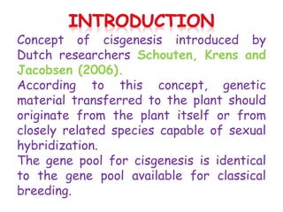 Cisgenics for crop improvement | PPTX