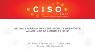 Global Shortage on Cyber Security Workforce - An Analysis of a Complex ...