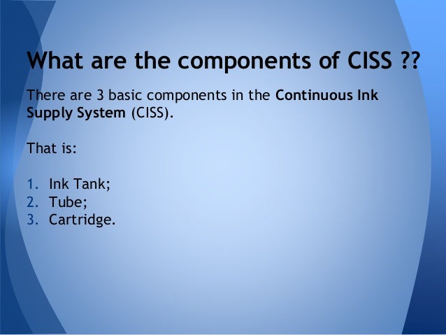 CISS (Continuous Ink Supply System )