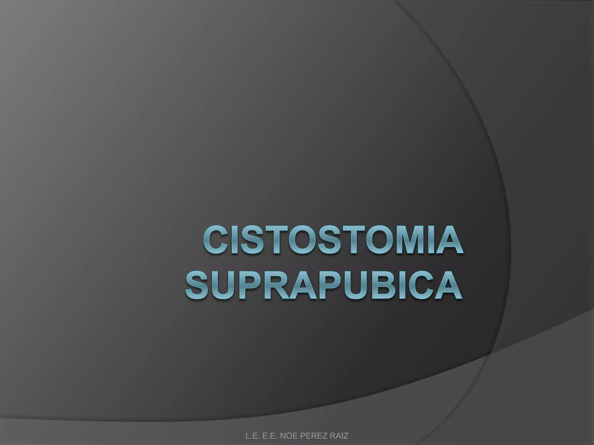 Cistostomia suprapubica | PPTX