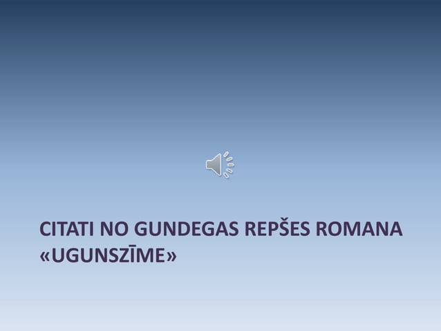Citati no gundegas repšes romana «ugunszīme» | PPT