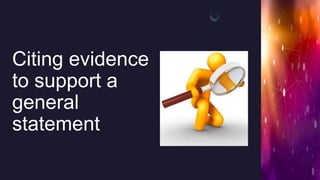 Cite evidence to support a general statement.pptx