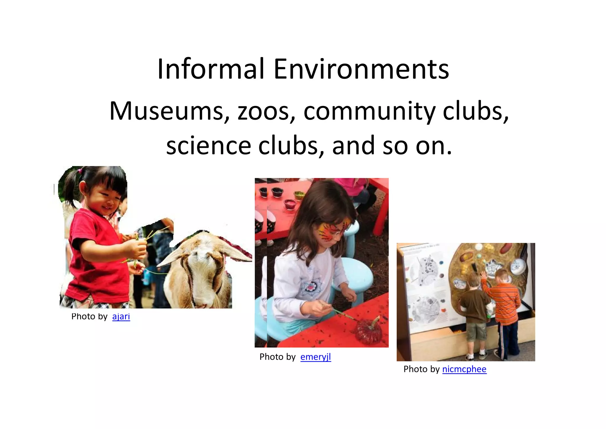 Creative informal learning environments with new technologies for ...