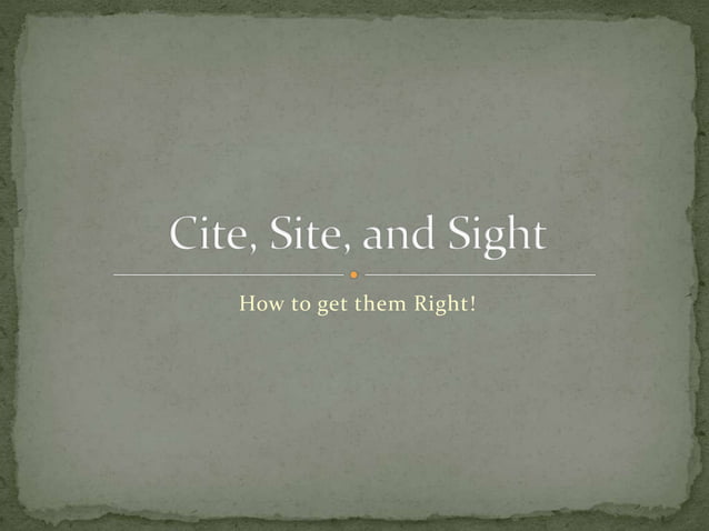 Cite, site, and_sight | PPTX | Web Development | Internet
