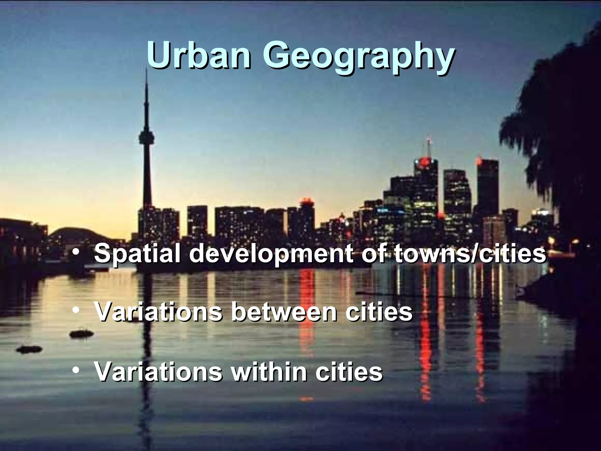 Cities 11 Urban Geography 111 | PPT