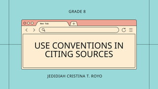 Use Conventions in Citing Sources-G8-ENG | PPTX