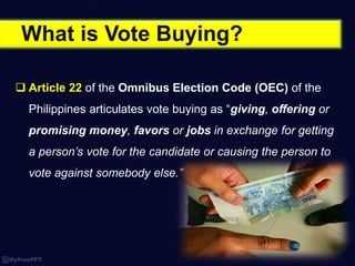 Citizen Engagement: Curbing Vote Buying in the Philippine Elections | PPTX