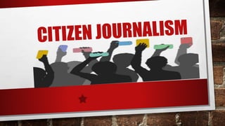 CITIZEN JOURNALISM.pptx