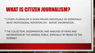 CITIZEN JOURNALISM.pptx | Media Industry | Industries