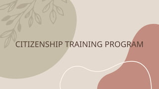 CITIZENSHIP TRAINING PROGRAM for Grade 10.pptx