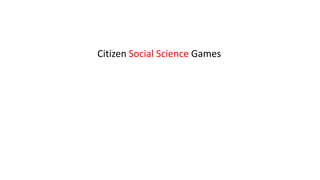 Citizen social science games - Games for Change | PPTX