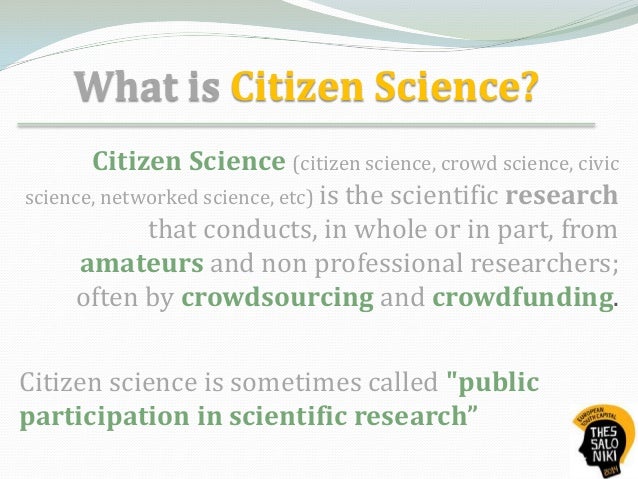 Citizen Science: An applied research designed for amateurs & voluntee…