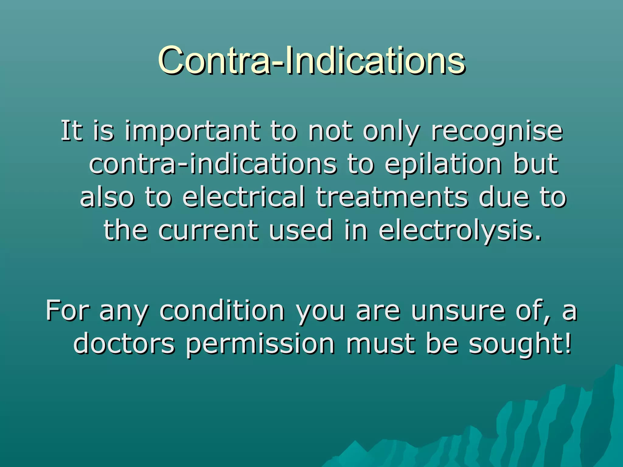Contra-indications to an electrolysis treatment | PPT