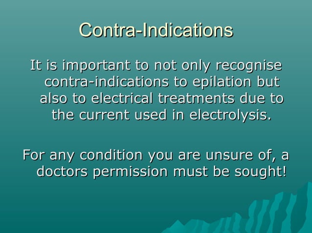 Contra-indications to an electrolysis treatment | PPT | Skin and ...