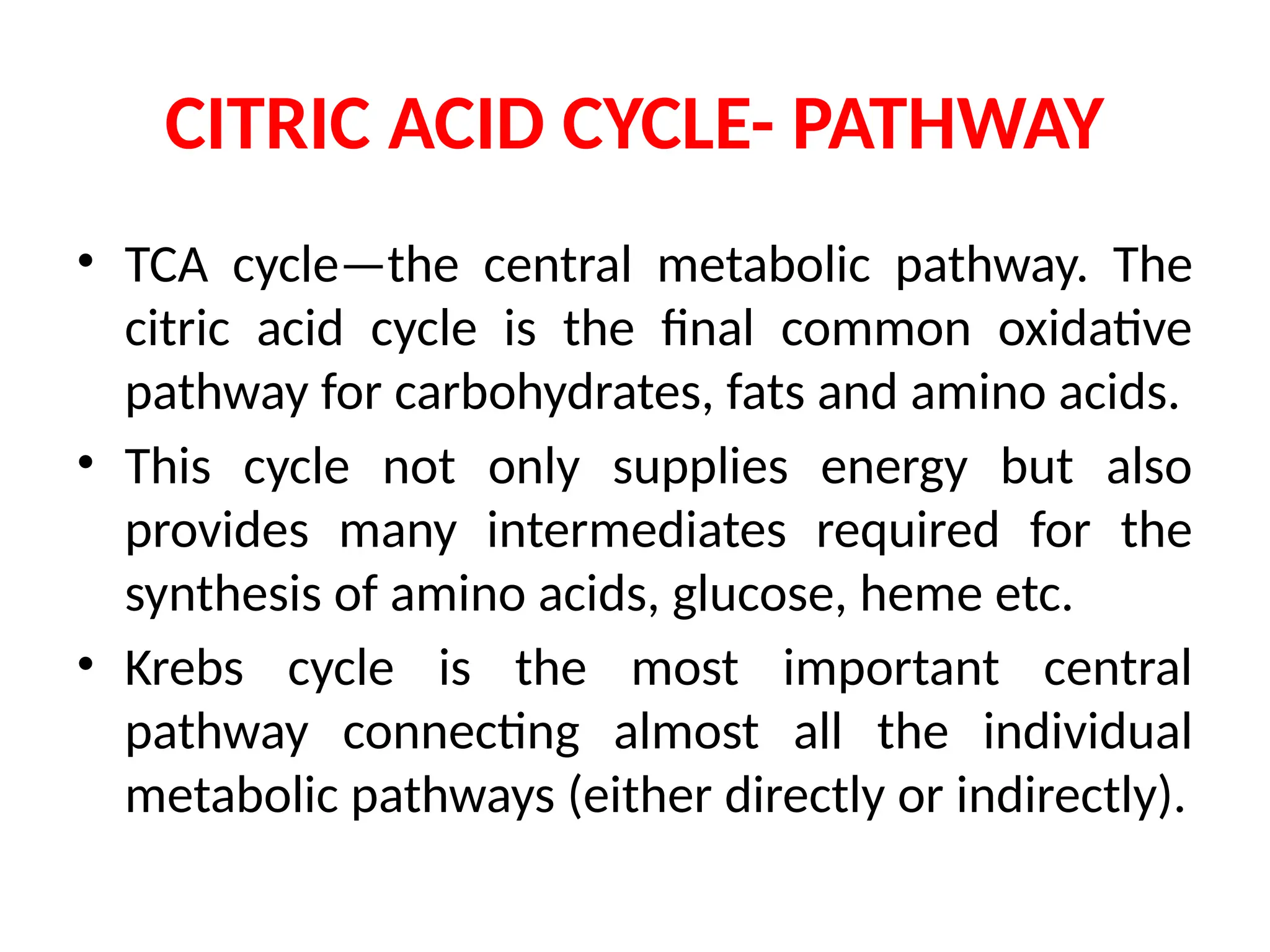 Citric acid cycle- Pathway, energetics and significance | PPTX