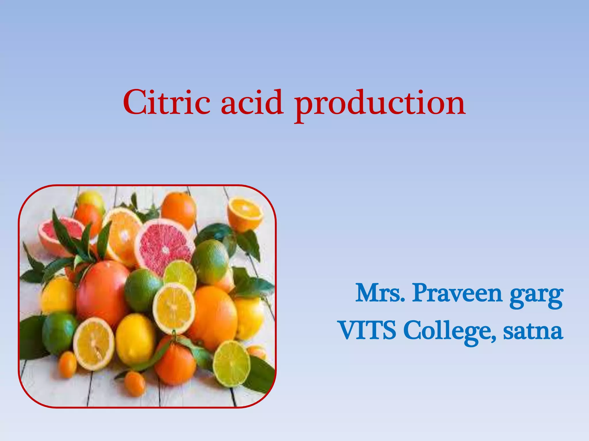 Citric acid production | PPTX