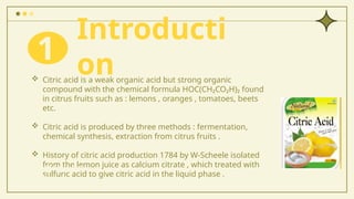 Citric acid production and application and uses | PPTX