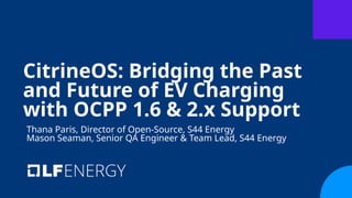 CitrineOS: Bridging the Past and Future of EV Charging with OCPP 1.6 ...