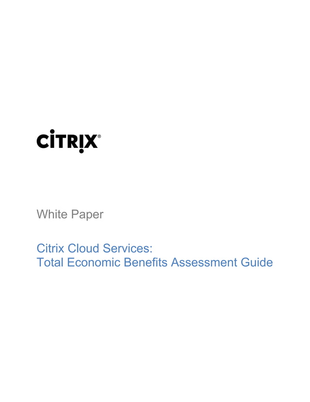 Citrix Cloud Services: Total Economic Benefits Assessment Guide | PDF