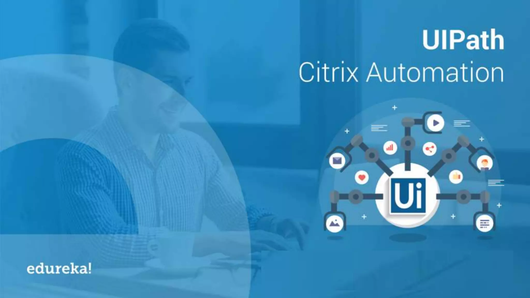 UiPath Citrix Automation | Image and Text Automation in UiPath | UiPath Training | Edureka | PDF