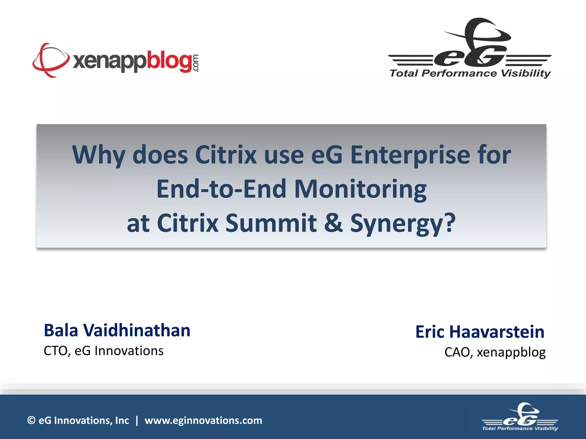 Why does Citrix use eG Enterprise for End-to-End Monitoring at Citrix Summit & Synergy? | PPT