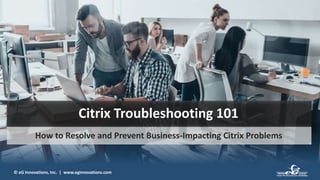 Citrix Troubleshooting 101 | PPT