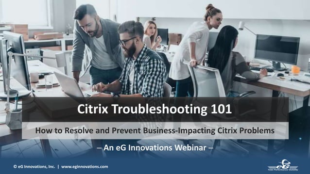 Citrix Troubleshooting 101: How to Resolve and Prevent Business ...