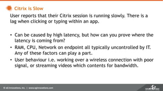 Troubleshooting the Most Common Citrix Complaints for Remote Workers | PPTX