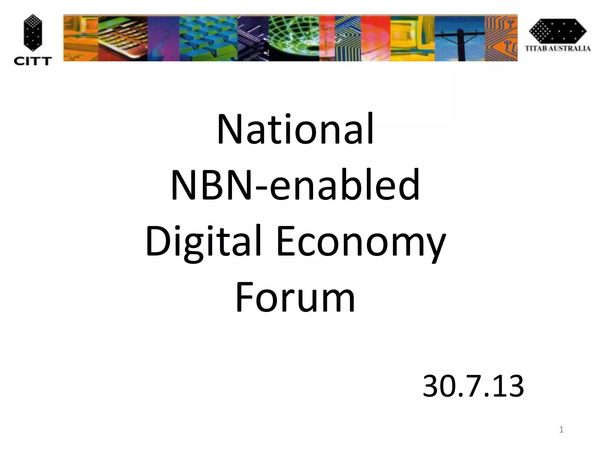 Citt national nbn enabled digital economy forum | PPTX | Internet ...