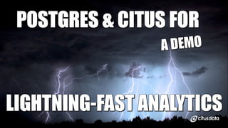 Using Postgres and Citus for Lightning Fast Analytics, also ft. Rollups | Live Demo | Sai ...