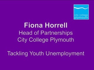City College Plymouth Fiona Horrell | PPT
