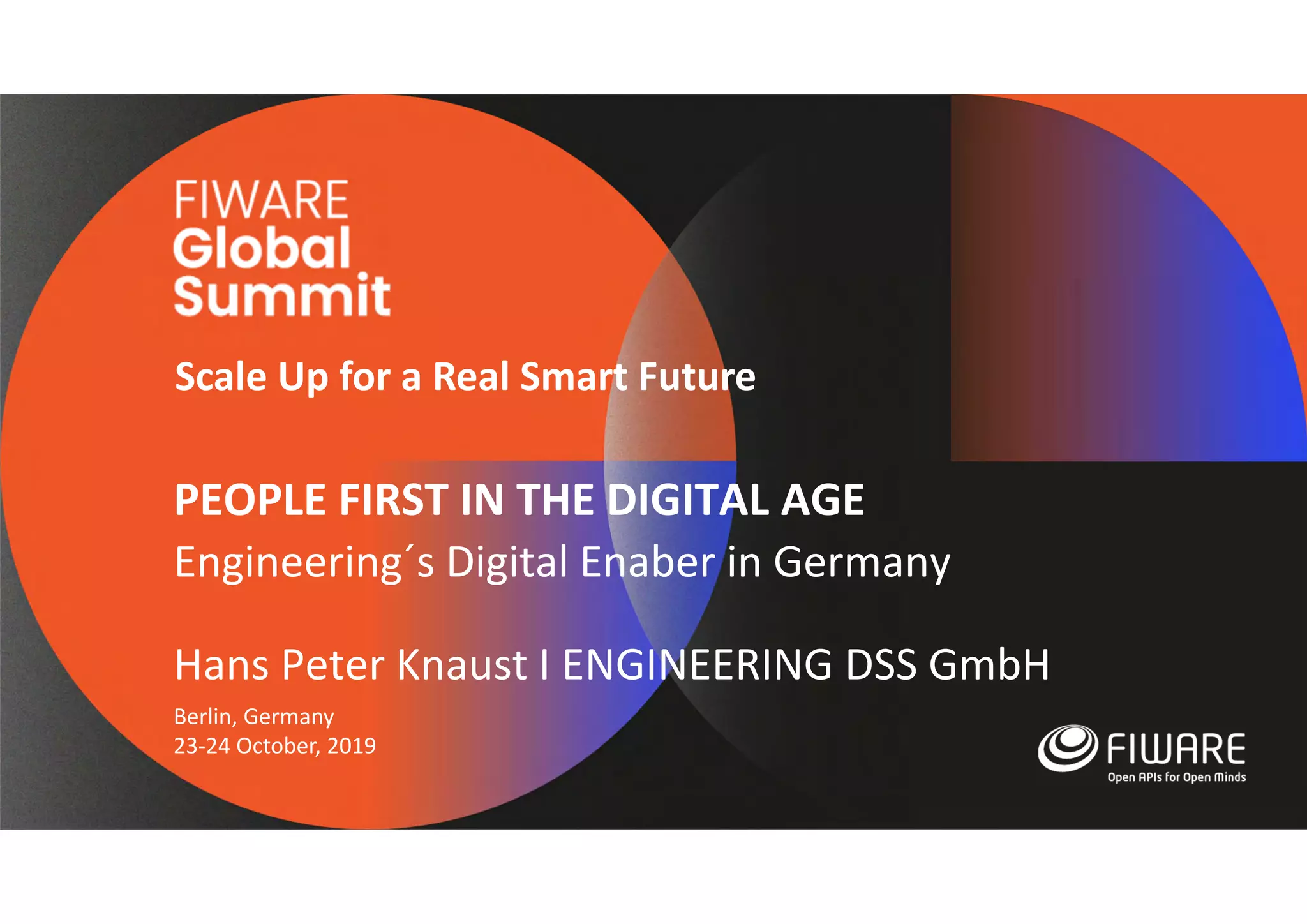 FIWARE Global Summit - People First in the Digital Age - Engineering's Digital Enabler in ...