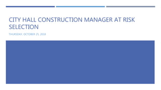 City Hall Construction Manager at Risk | PPTX