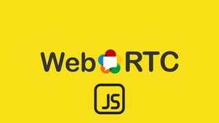 JS Audio/Video Streaming: WebRTC APIs 101 explained | PPT