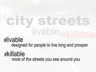 City Streets: Liveable or Killable | PPT