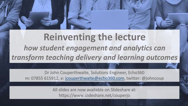 Reinventing the lecture: how student engagement and analytics can ...