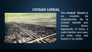 CIUDAD-LINEAL EN LA HISTORIA DEL URBANISMO | PPTX