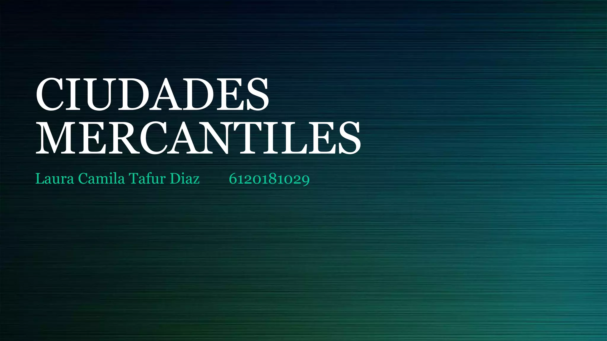 Ciudades mercantiles | PPTX