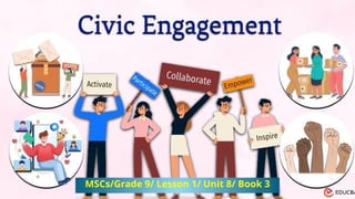 Civic Engagement MSCs/Grade 9/ Lesson 1/ Unit 8/ Book 3.pptx