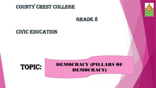 CIVIC EDUCATION ON DEMOCRACY (PILLARS OF DEMOCRACY) .pptx