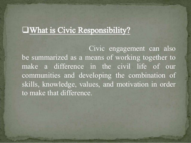 Civic responsibility and citizenship