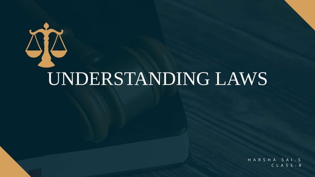 UNDERSTANDING LAWS (MY SCHOOL PPT).pptx UNDERSTANDING LAWS (MY SCHOOL PPT).pptx