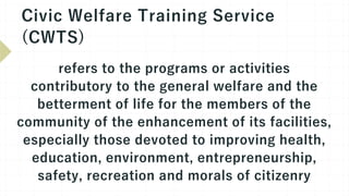 CIVIC WELFARE TRAINING SERVICE Lecture No. 1.pptx