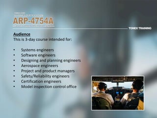 Development of Civil Aircraft and Systems, ARP-4754A Training and ...
