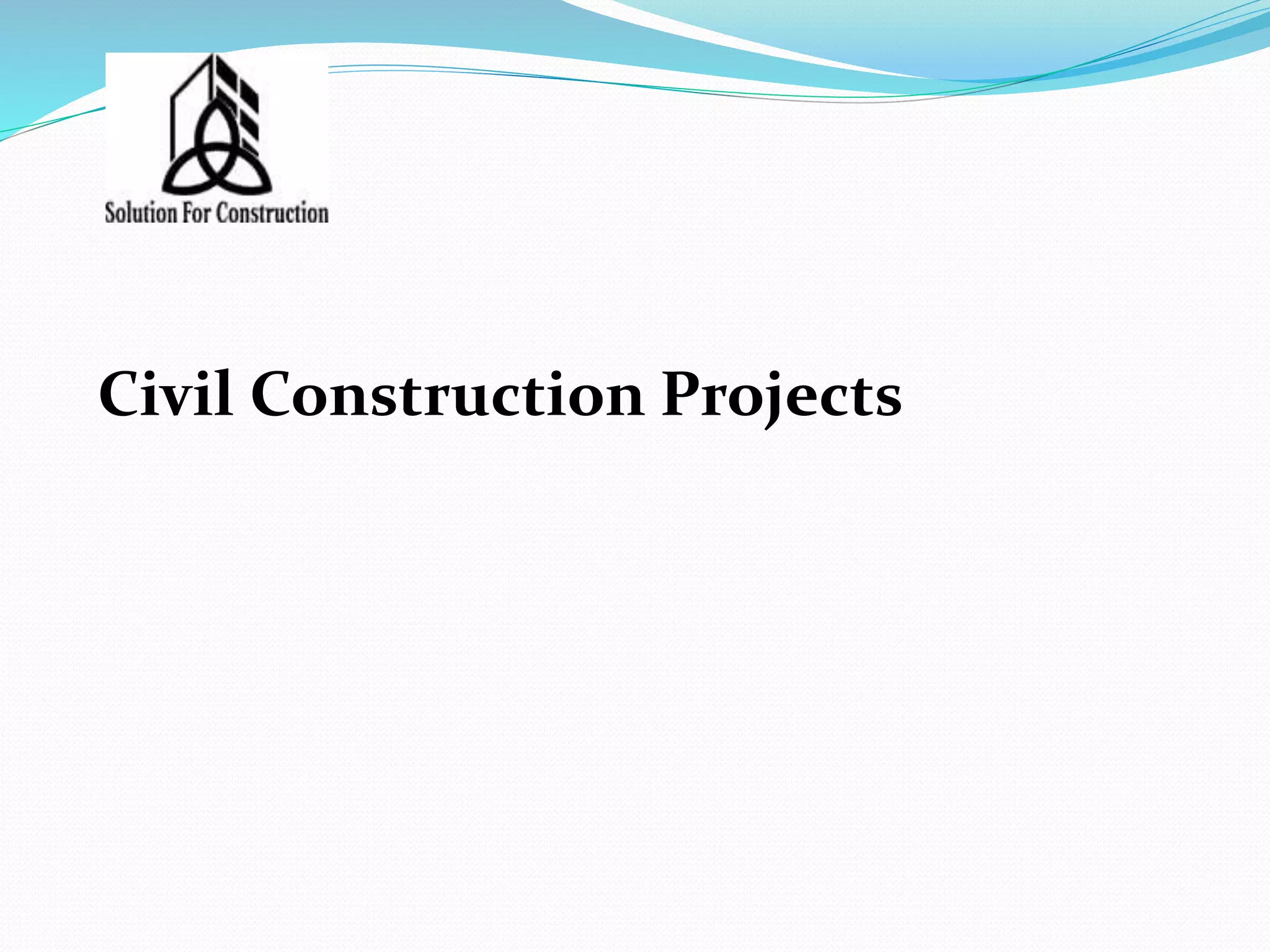 Civil construction projects solution for construction | PPTX
